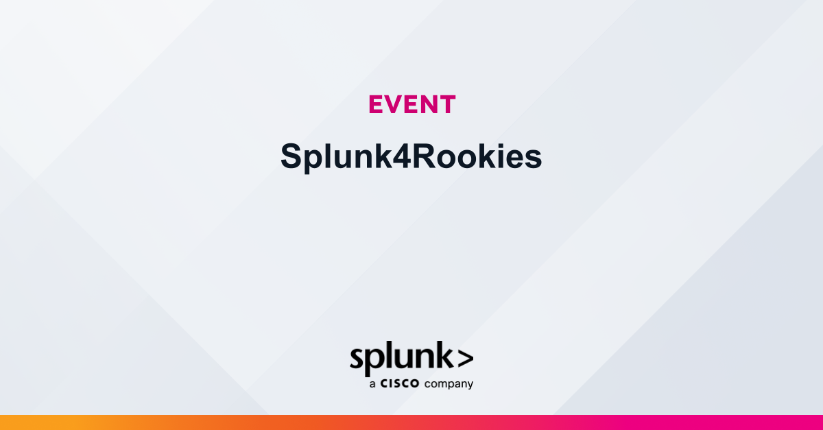 Splunk4Rookies | Virtual Event | Splunk