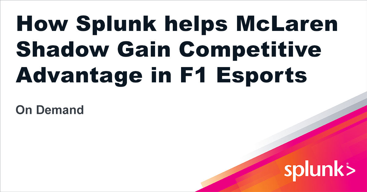 How Splunk helps McLaren Shadow Gain Competitive Advantage in F1 ...