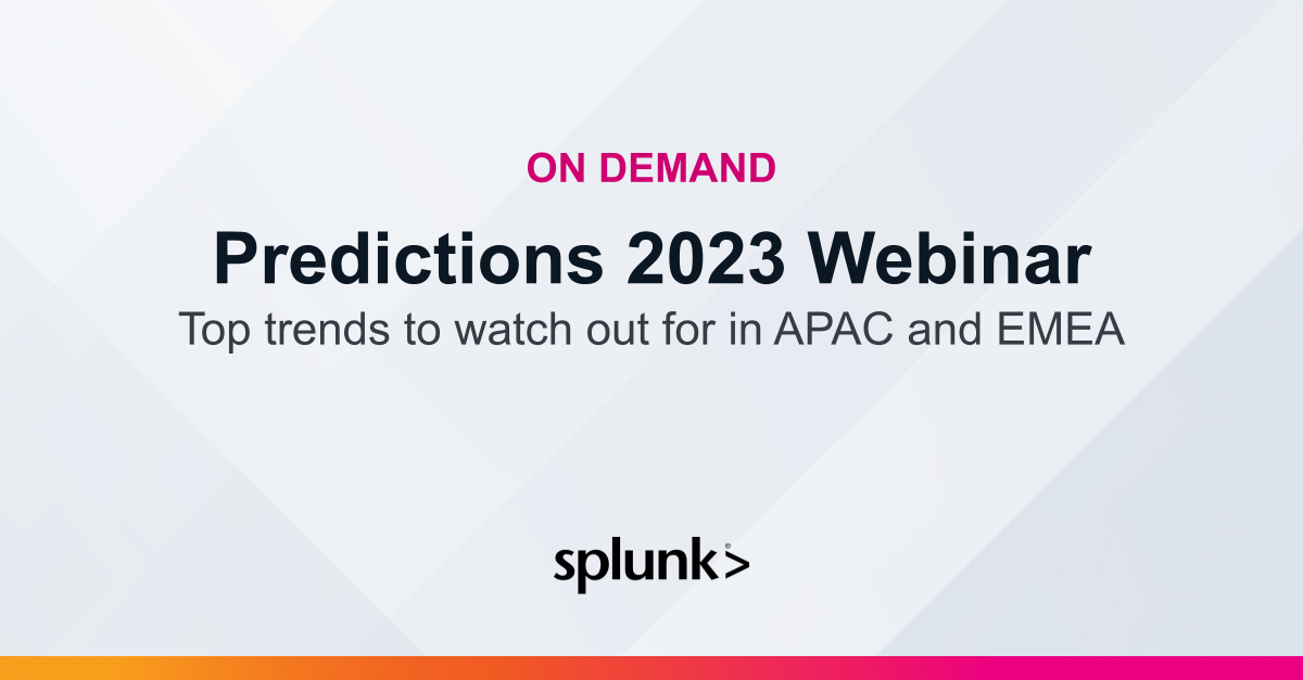 Predictions 2023 Webinar | Virtual Event | Splunk