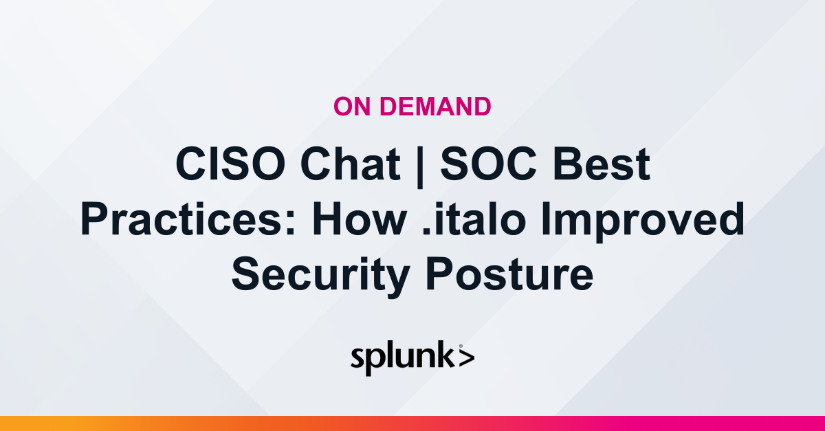 CISO Chat | SOC Best Practices: How .italo Improved Security Posture ...