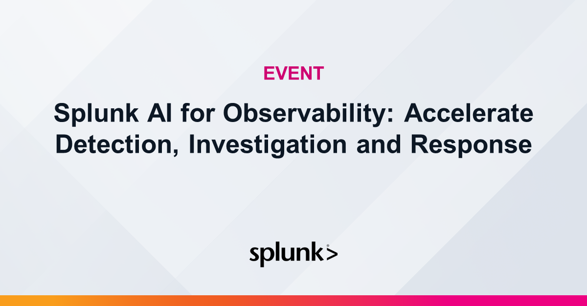 Splunk Ai For Observability Accelerate Detection Investigation And