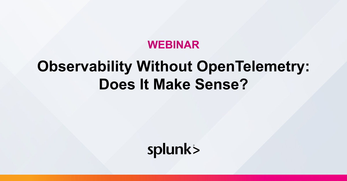 Observability Without OpenTelemetry: Does It Make Sense? | Virtual ...