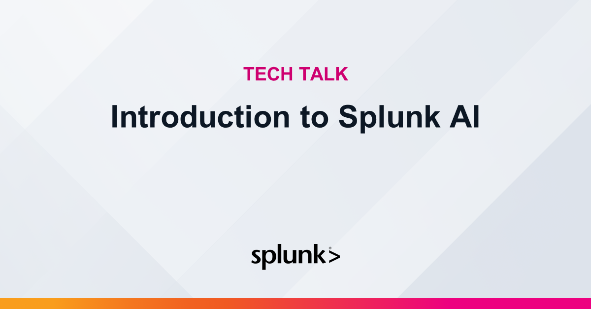 Introduction to Splunk AI | Virtual Event | Splunk