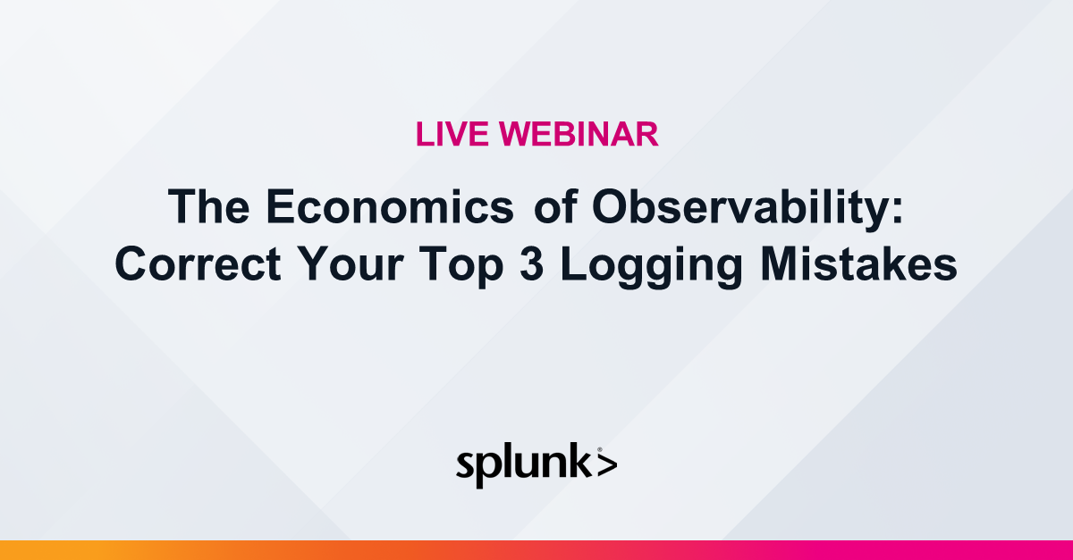 The Economics of Observability Data: How To Correct 3 Common Log Management Mistakes | Virtual ...