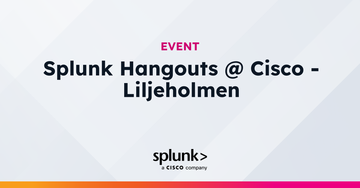 Splunk Hangouts @ Stockholm Office | In-Person Event | Splunk