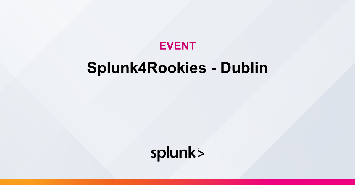 Splunk4Rookies | In-Person Event | Splunk