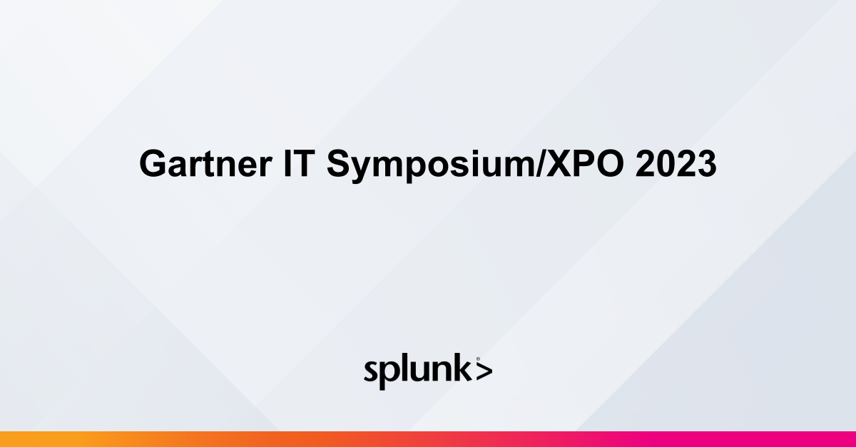 Gartner IT Symposium/XPO 2023 | In-Person Event | Splunk