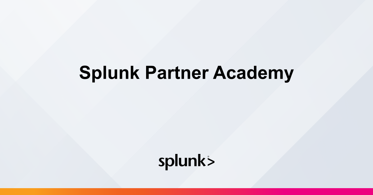 Splunk Partner Academy | Virtual Event | Splunk
