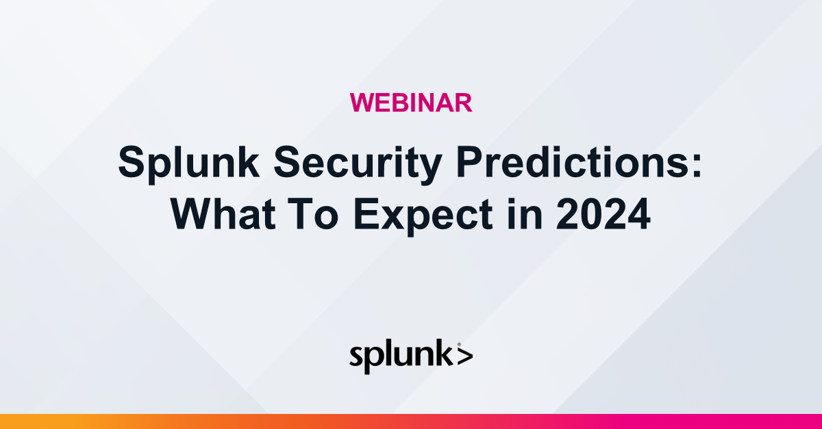 Splunk Security Predictions What To Expect In 2024 Virtual Event