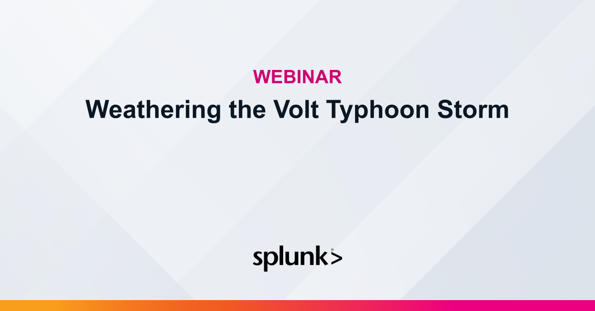 Weathering the Volt Typhoon Storm: Strategies for battling Living off the Land Attacks | Virtual ...