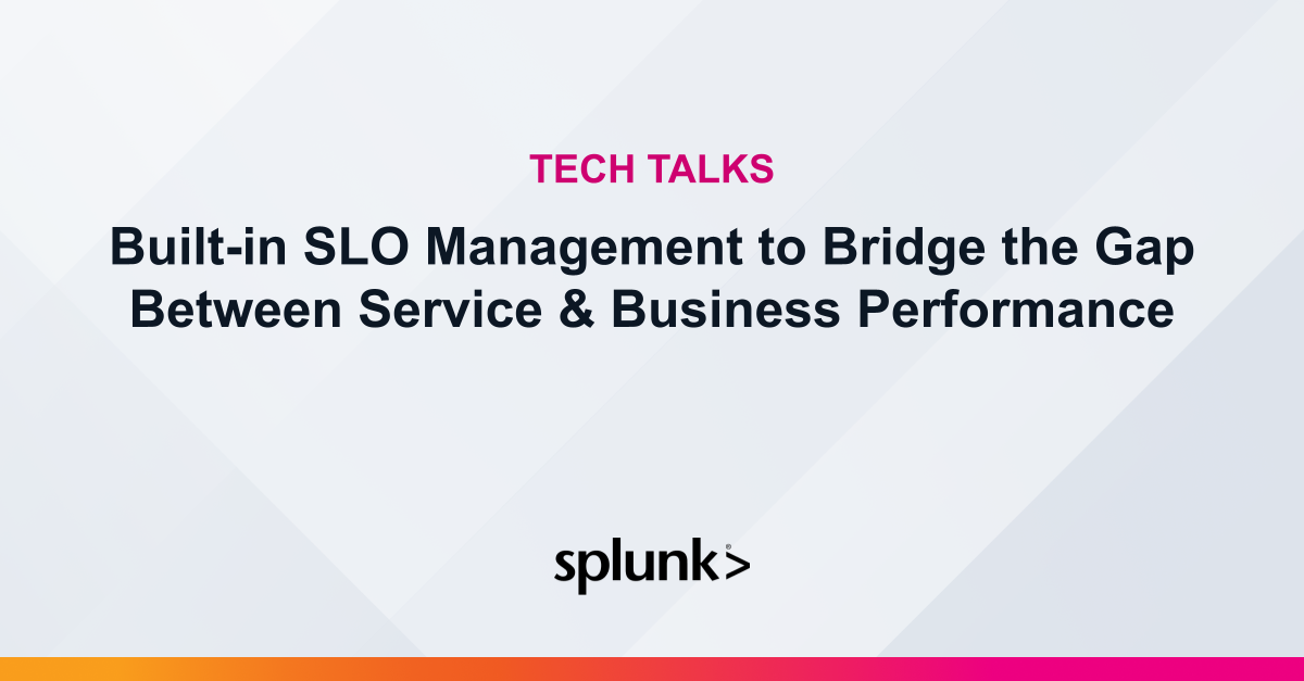 Built-in SLO Management to Bridge the Gap Between Service & Business Performance | Virutal Event ...