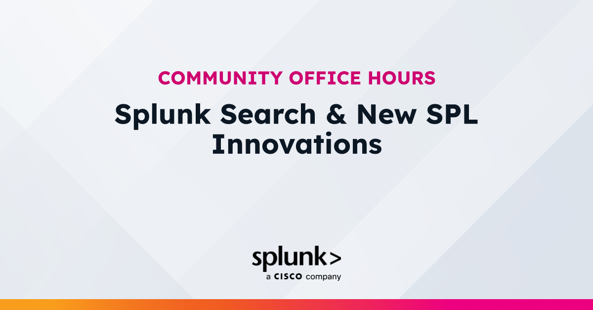 Splunk Search & New SPL Innovations
