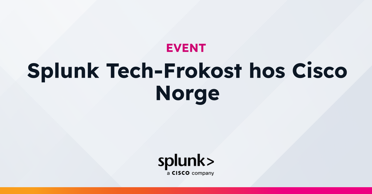 Splunk Tech-Frokost | Hybrid Event | Splunk
