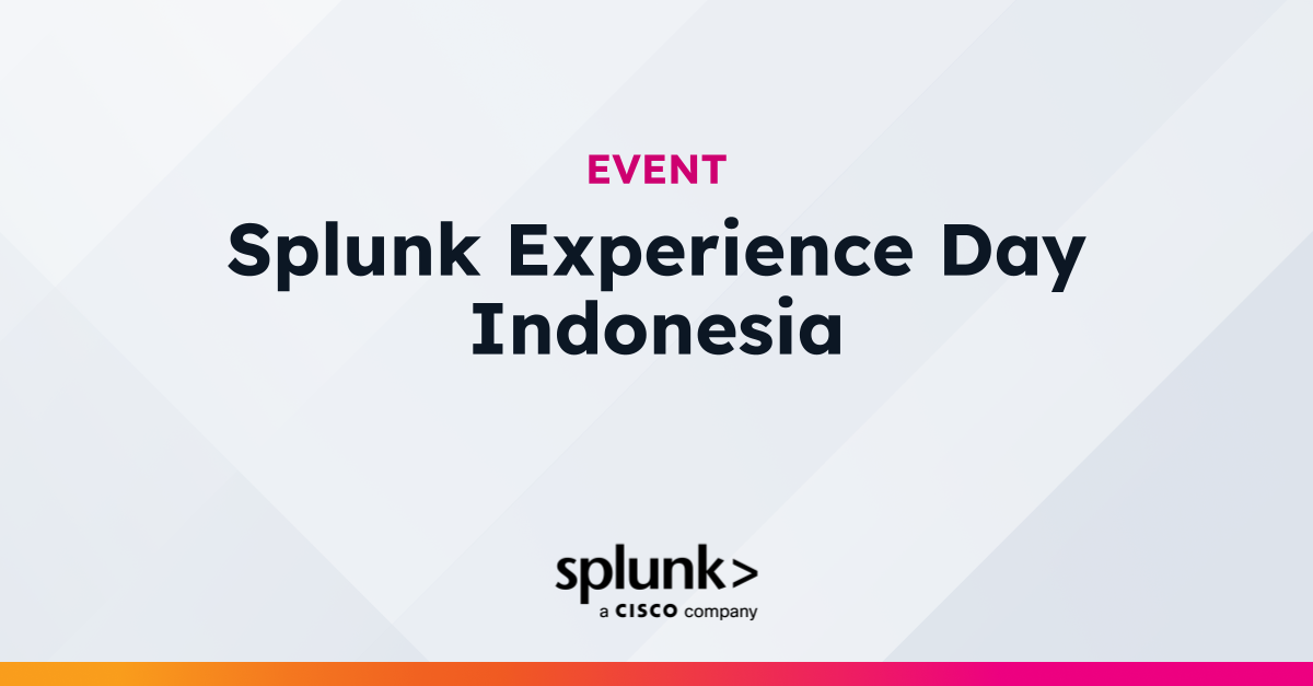 Splunk Experience Day Indonesia 2025 | Live Event | Splunk