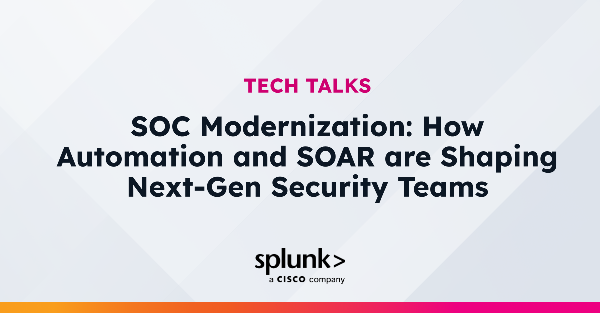 SOC Modernization: How Automation and SOAR are Shaping Next-Gen Security Teams | Virtual Event ...