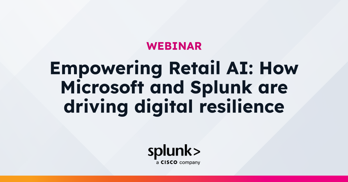 Microsoft Alliance Industry Webinar – Retail | Virtual Event | Splunk