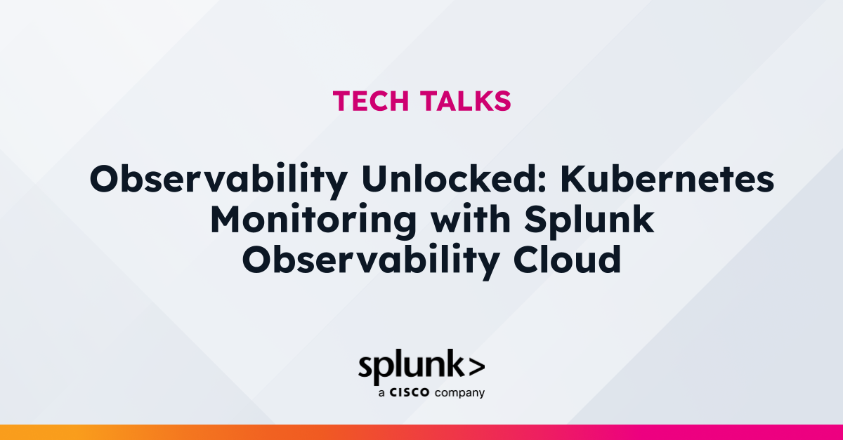 Observability Unlocked: Kubernetes & Cloud Monitoring with Splunk IM ...