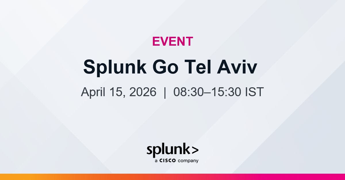 Splunk Go Tel Aviv | In-Person Event | Splunk